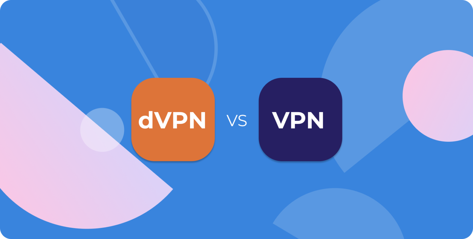 dVPN vs VPN — What's The Difference? - ClearVPN