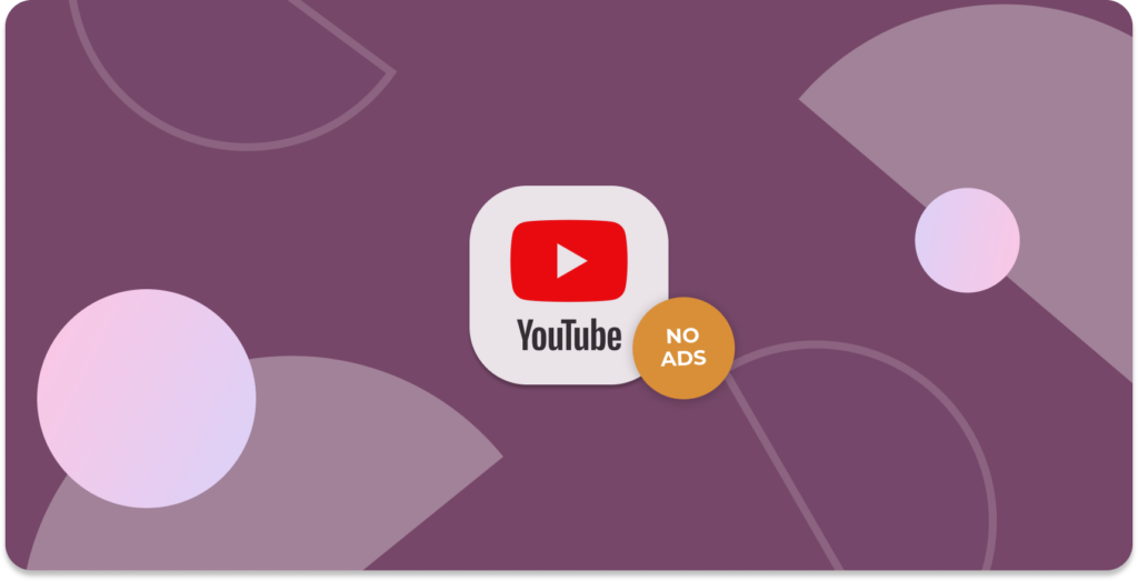 How to Watch YouTube Without Ads - ClearVPN