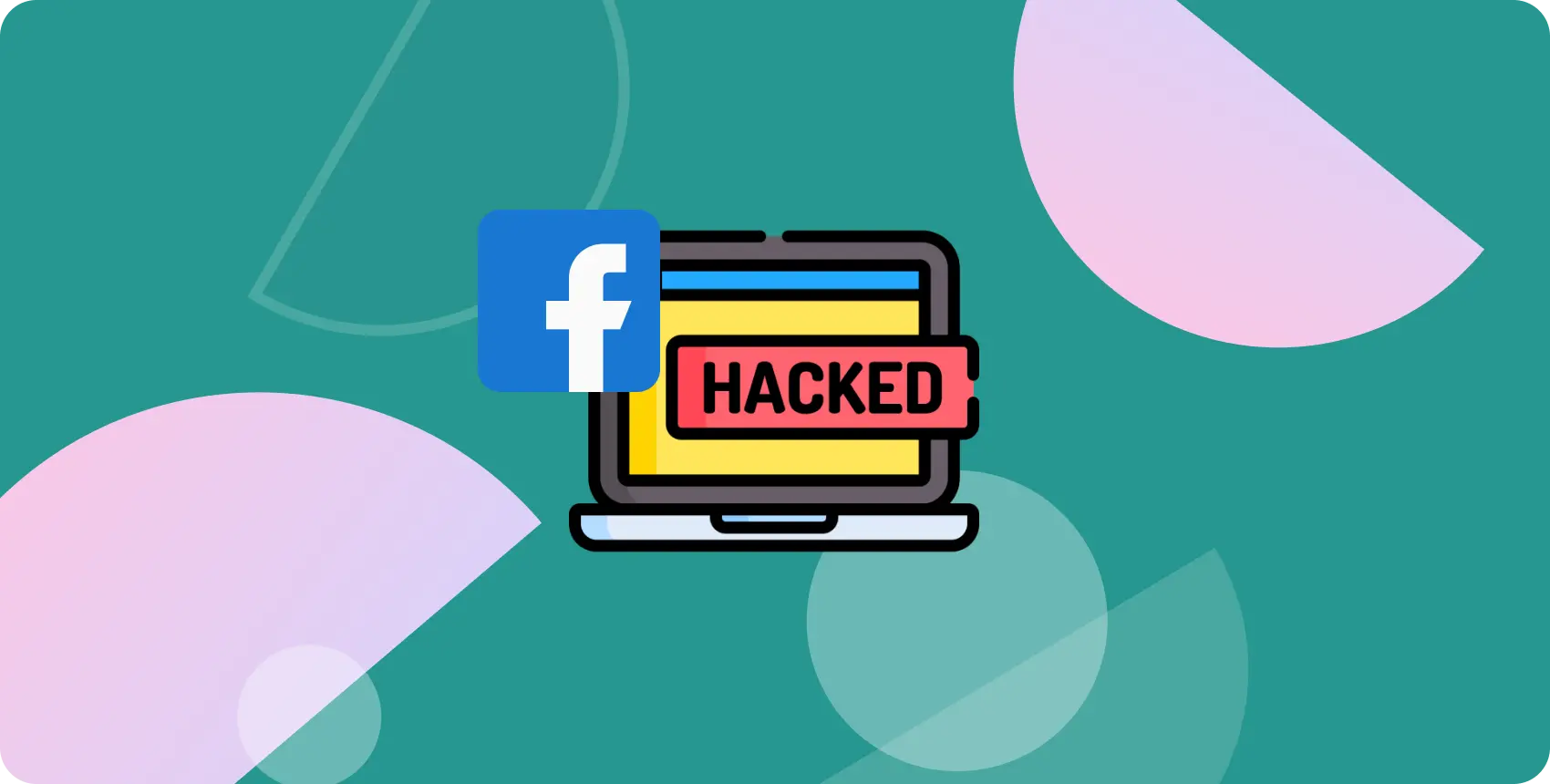 Facebook Account Hacked? Learn How to Secure Your Account